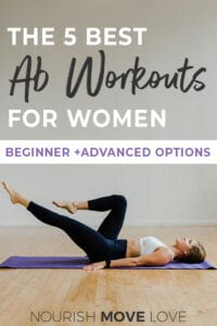 The 5 Best Ab Workouts for Women | Nourish Move Love