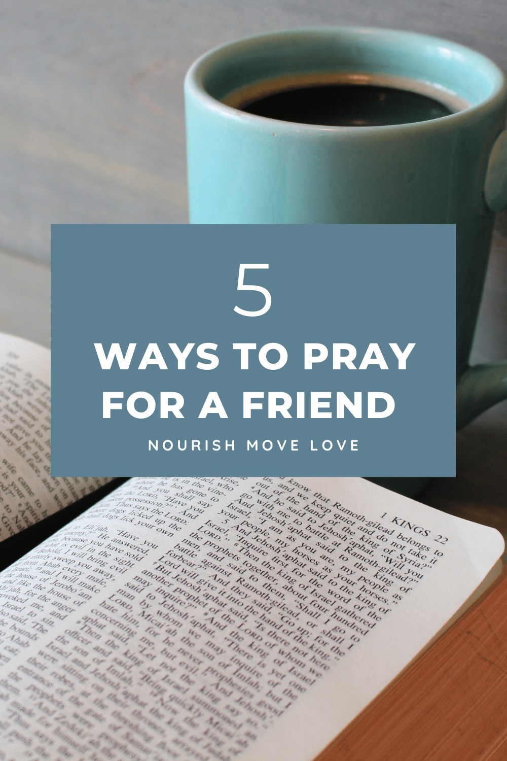 How to Pray for a Friend: 5 Ways to Pray for Friends | Nourish Move Love