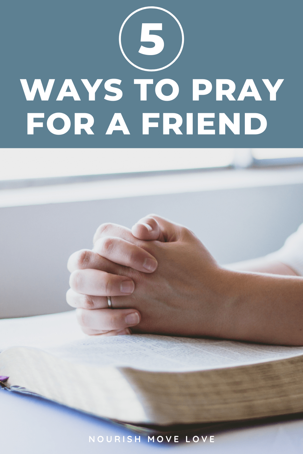 How to Pray for a Friend: 5 Ways to Pray for Friends | Nourish Move Love
