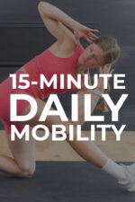 15-Minute Mobility Workout (Video) | Nourish Move Love